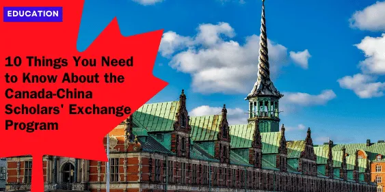 10 Things You Need to Know About the Canada-China Scholars' Exchange ...