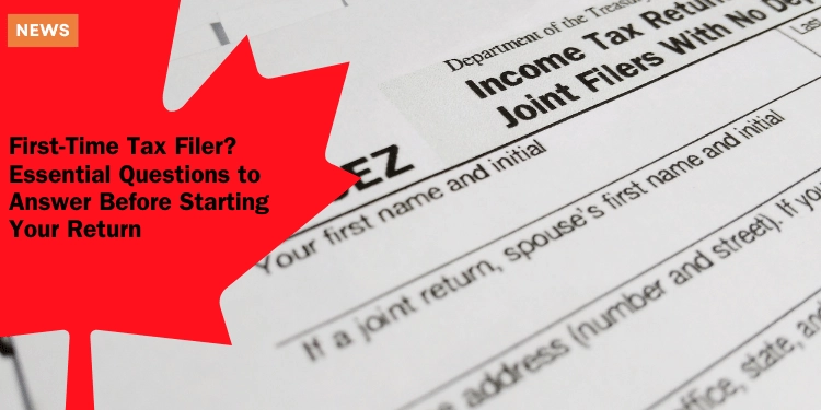 First-Time Tax Filer? Essential Questions to Answer Before Starting ...