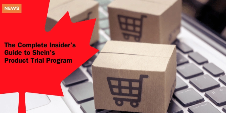 The Complete Insider’s Guide to Shein’s Product Trial Program - InfoYou